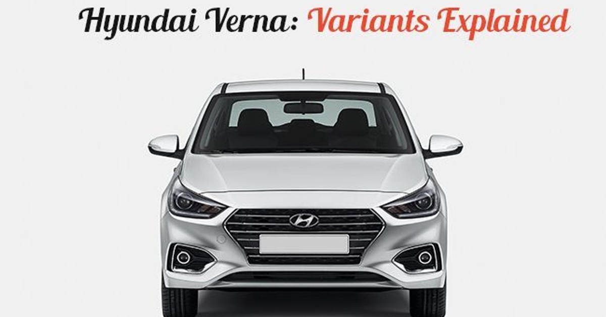 2017 Hyundai Verna: Variants Explained